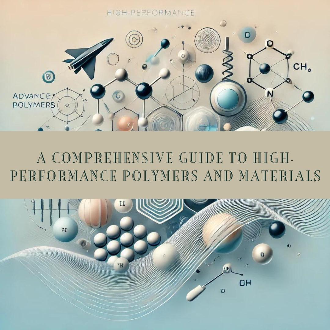 A Comprehensive Guide to High-Performance Polymers and Materials – The Calculated Chemist