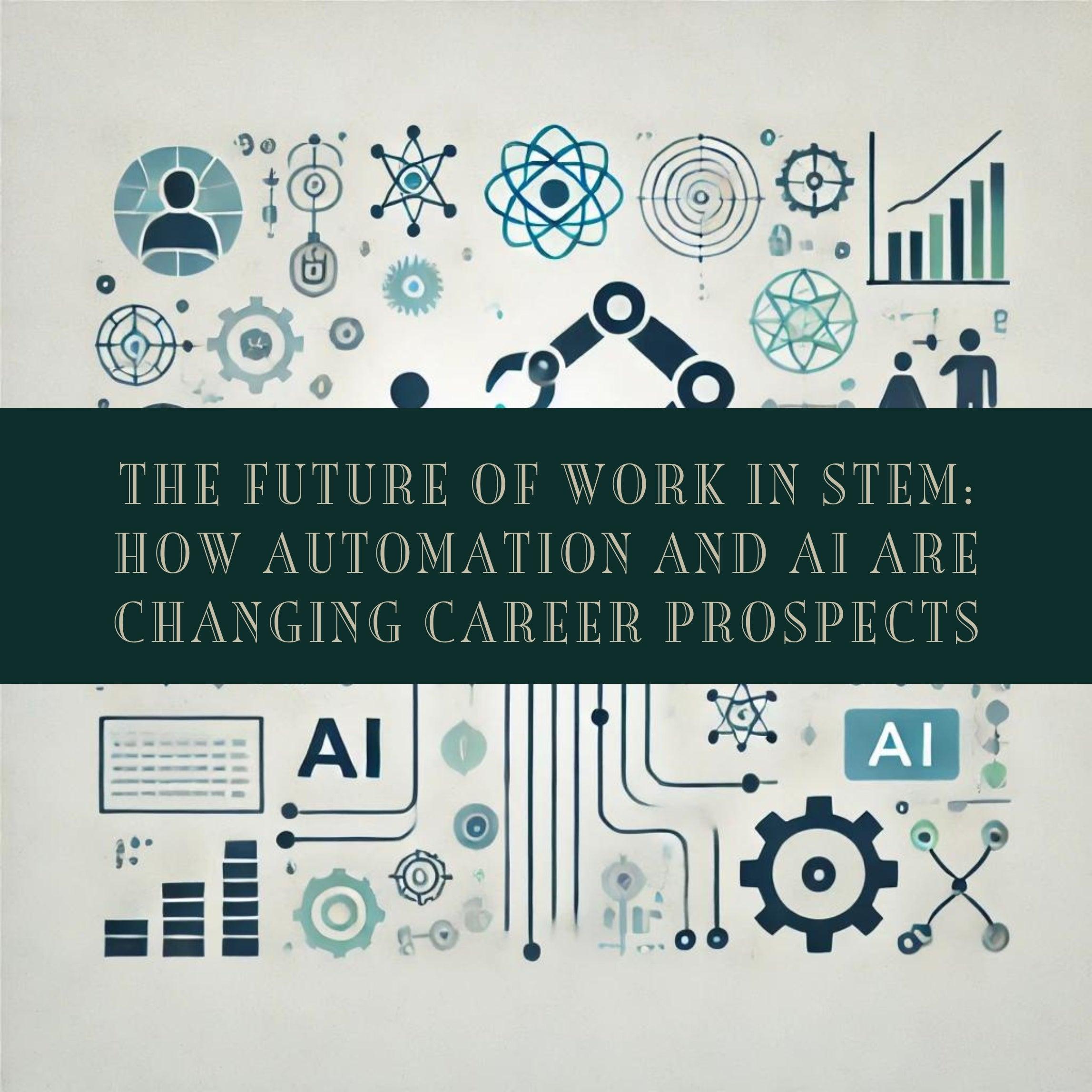 The Future of Work in STEM: How Automation and AI Are Changing Career – The Calculated Chemist