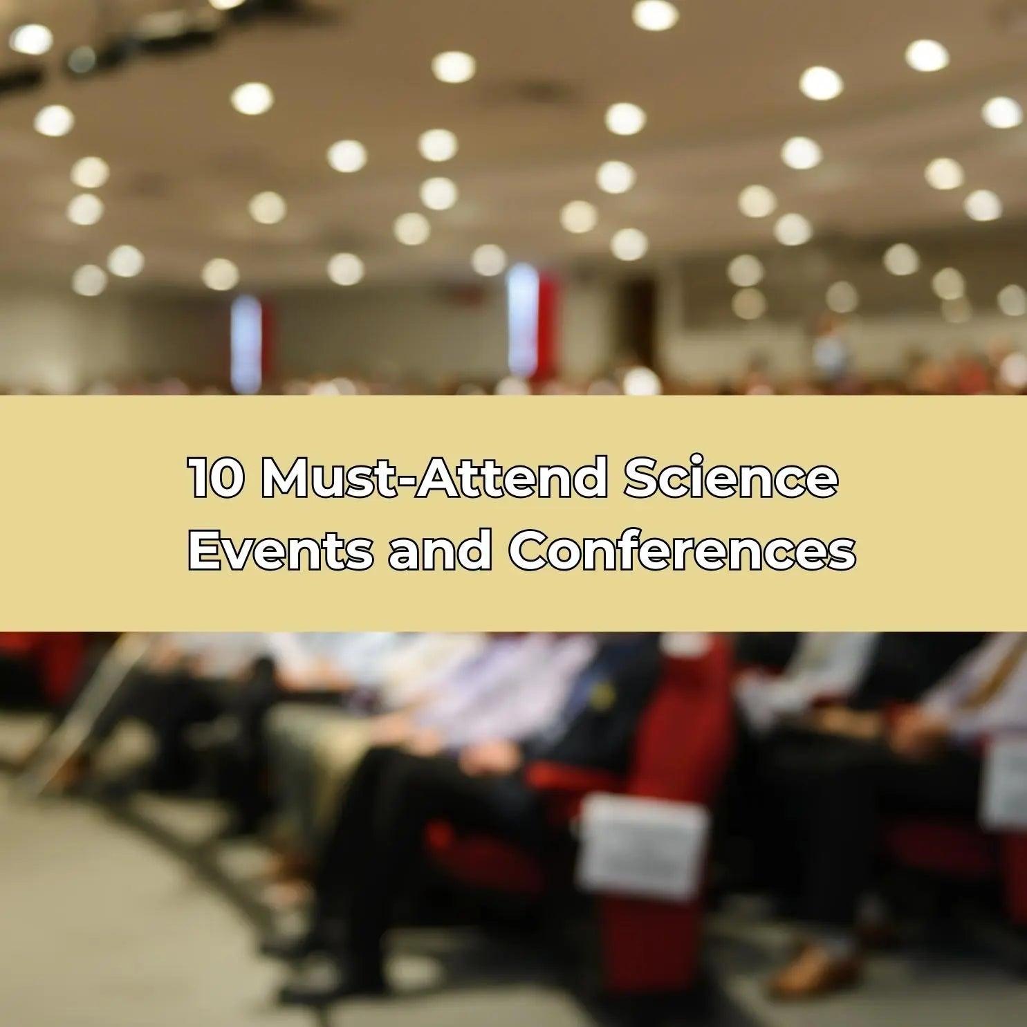 10 Must-Attend Science Events and Conferences – The Calculated Chemist