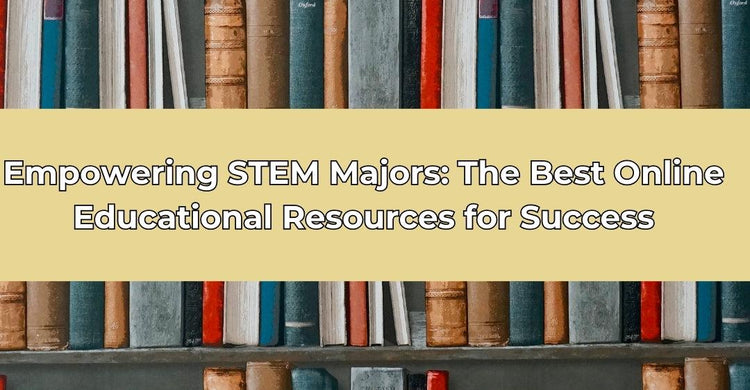 Empowering STEM Majors: The Best Online Educational Resources for Succ ...