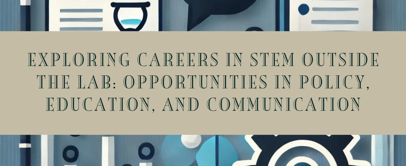 Exploring Careers in STEM Outside the Lab: Opportunities in Policy, Ed ...