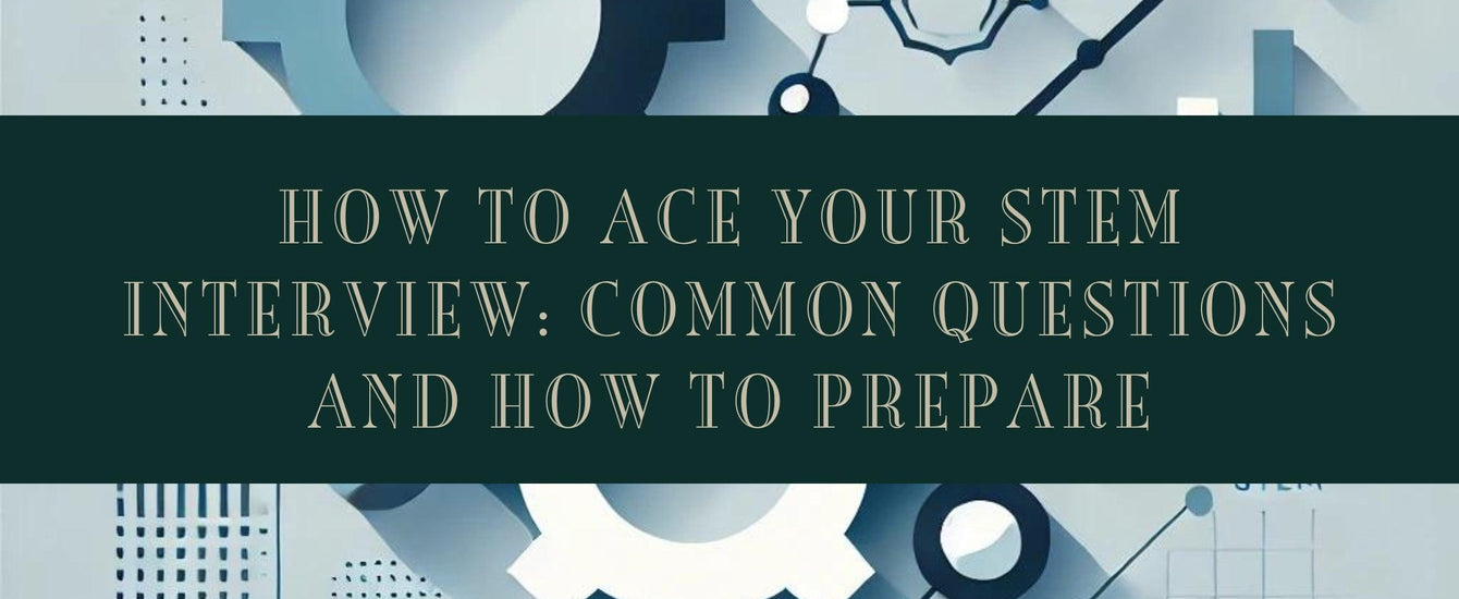 How to Ace Your STEM Interview: Common Questions and How to Prepare ...