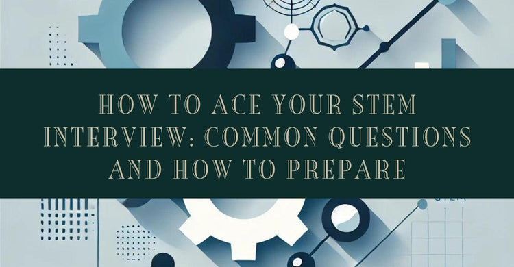 How to Ace Your STEM Interview: Common Questions and How to Prepare – The Calculated Chemist