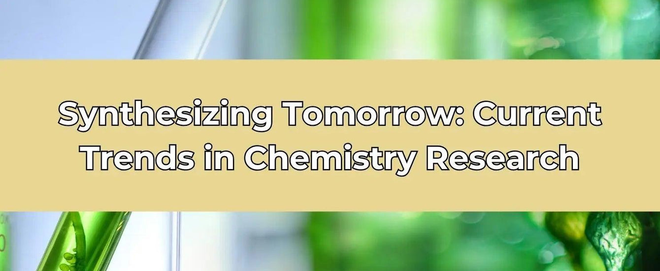 Synthesizing Tomorrow: Current Trends in Chemistry Research – The ...